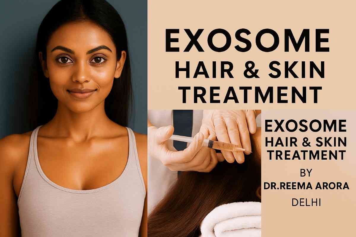 exosome-hair-skin-treatment-dr-reema-arora-delhi-indian. | Dr Reema Arora